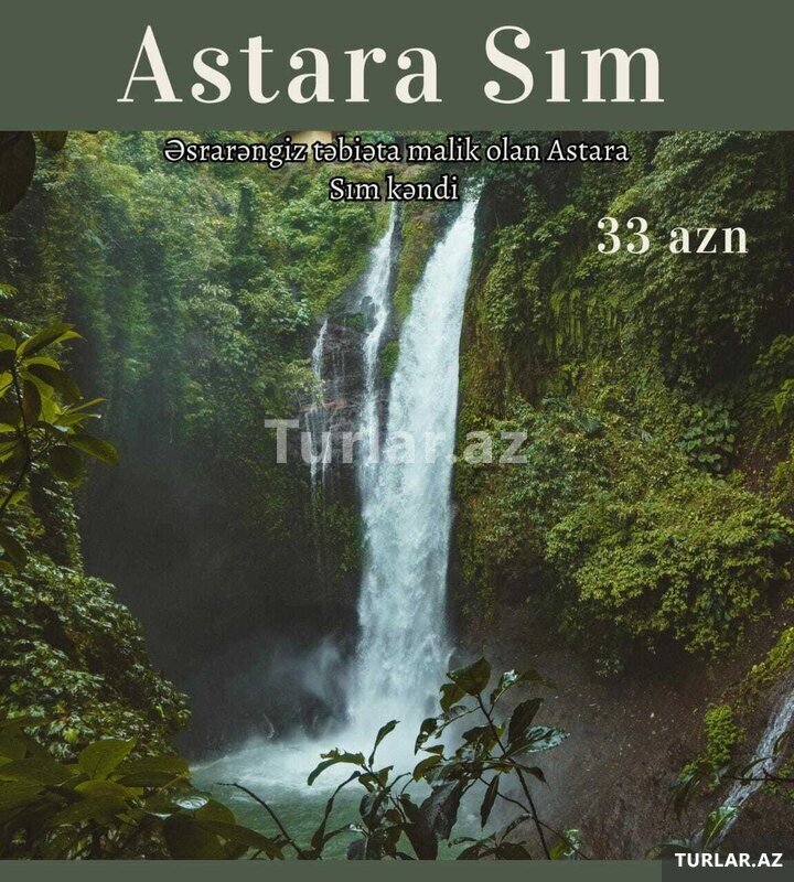 1 Günlük Astara Sim Turu Daxili turlar - TURLAR.AZ