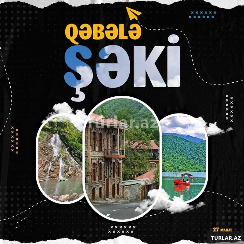 Şəki Qəbələ turu Serfeli Turlar