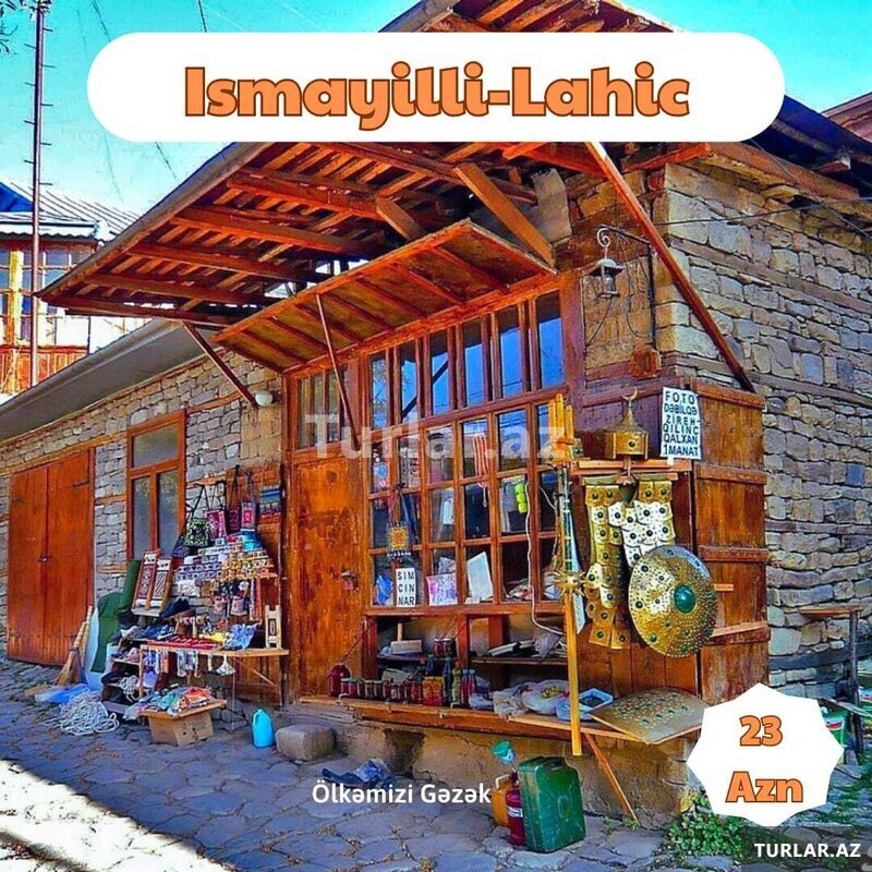İsmayilli Lahic turu Rayon Turlari - TURLAR.AZ